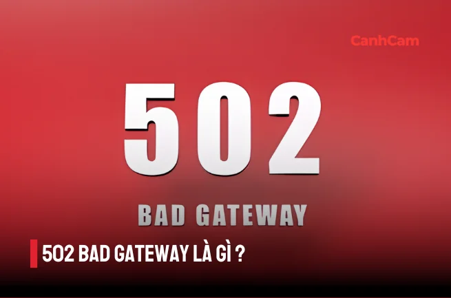 502 Bad Gateway là gì